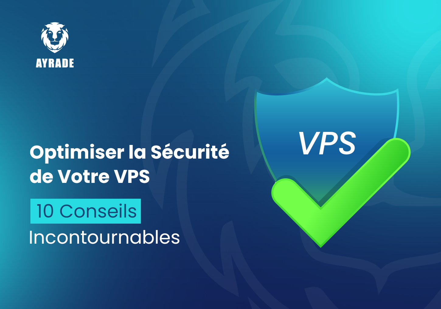 Optimiser la Sécurité de Votre VPS : 10 Conseils Incontournables