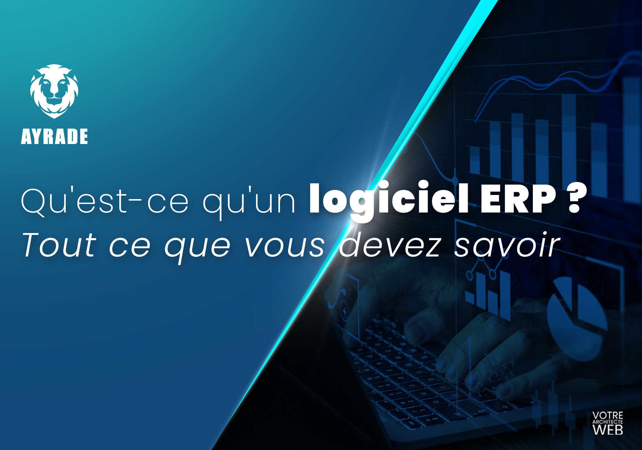 Qu'est-ce qu'un logiciel ERP ? Tout ce que vous devez savoir